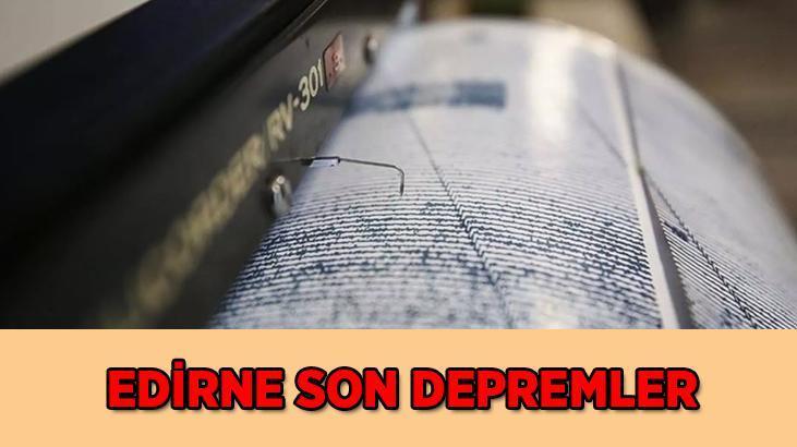 EDİRNE SON DEPREMLER: Edirne'de deprem mi oldu? Edirne'de son 24 saatte ... EDİRNE SON DEPREMLER: Edirne'de deprem mi oldu? Edirne'de son 24 saatte ...