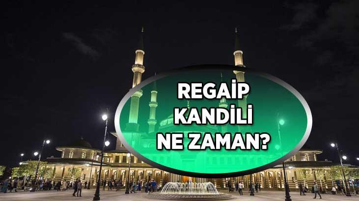 ÜÇ AYLAR İLK KANDİL TARİHİ | Regaip Kandili ne zaman, hangi gün? Regaip ...