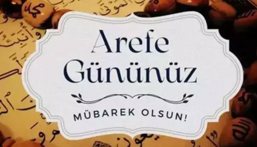YENİ AREFE GÜNÜ MESAJLARI 2026: En güzel, yeni, dualı, yazılı, aileye ...