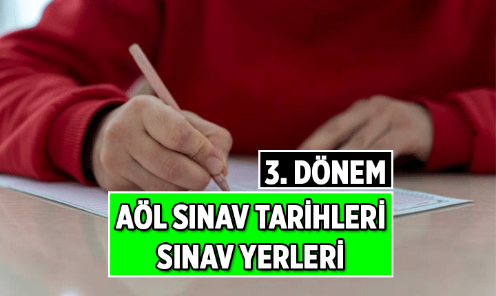 MEB tek tek açıkladı! 3. Dönem AÖL sınav tarihleri ne zaman? Açık ...