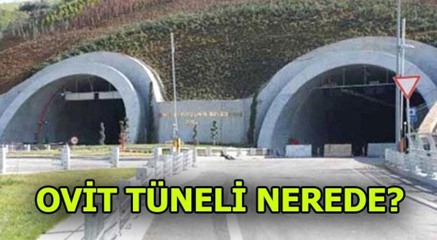 Ovit Tüneli nerede? Ovit Tüneli geçişleri başladı mı? - Son Dakika ...