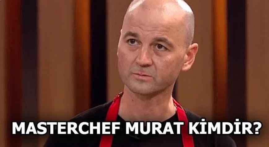 Masterchef Murat kimdir? Kaç yaşında? - Son Dakika Milliyet