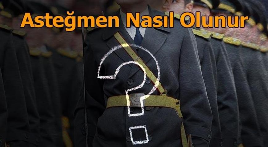 Asteğmen Nasıl Olunur? Jandarma, Deniz, Kısa Dönem Asteğmen Olma ...