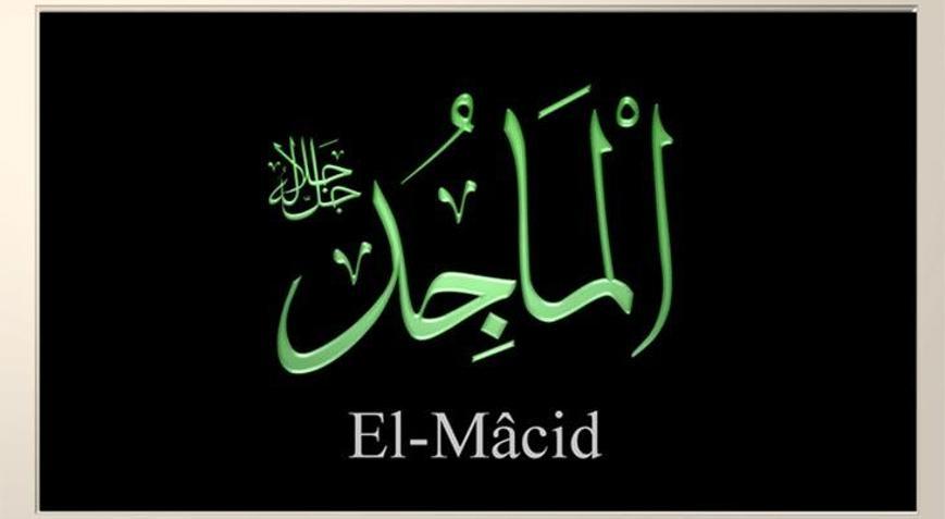 El-Mâcid Ne Demek? El-Mâcid Fazileti Ve Anlamı