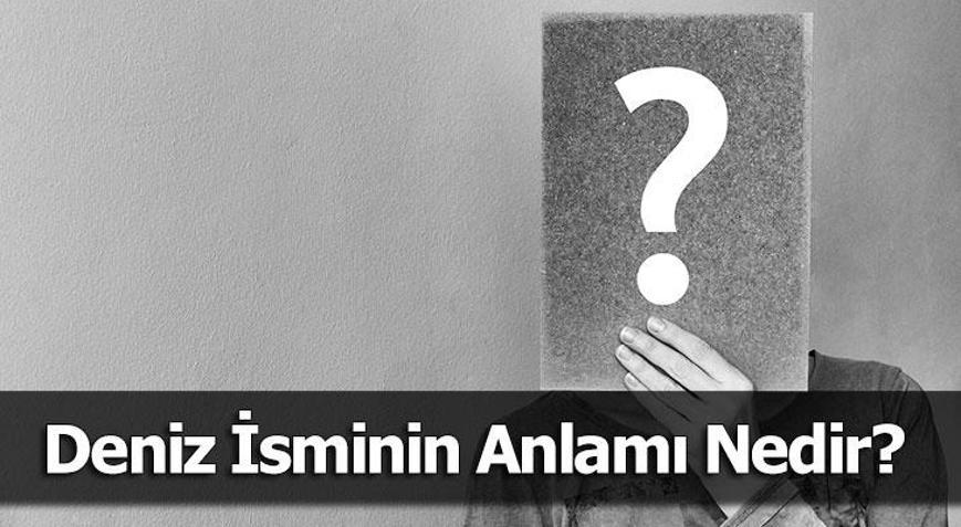 Deniz İsminin Anlamı Nedir? Deniz Ne Demek, Ne Anlama Gelir?