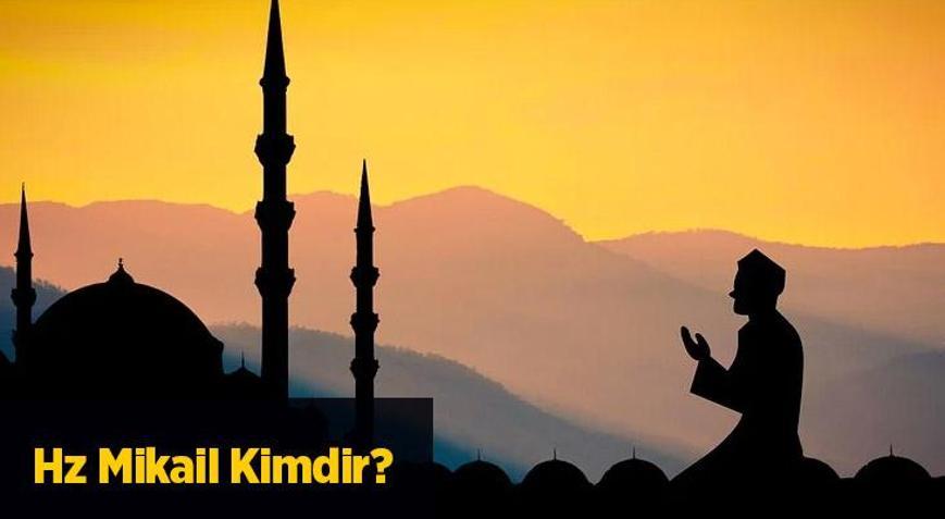 Hz. Mikail Kimdir? Hz. Mikail Meleğinin Görevi Ve Özellikleri Nelerdir?