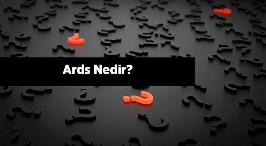 Ards Nedir? Tıp Dilinde Ards Kelimesinin Açılımı Ne Anlama Gelir? - En ...