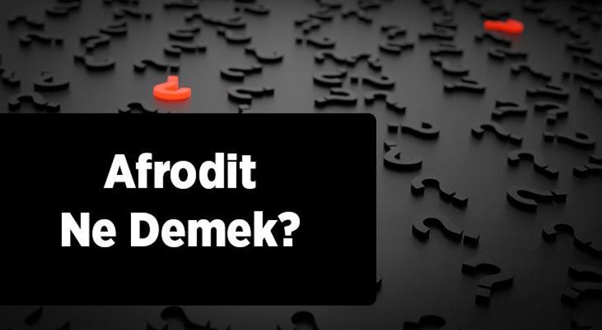 Afrodit Ne Demek? Yunan Mitolojisinde Afrodit Kimdir? - En Son Haberler ...