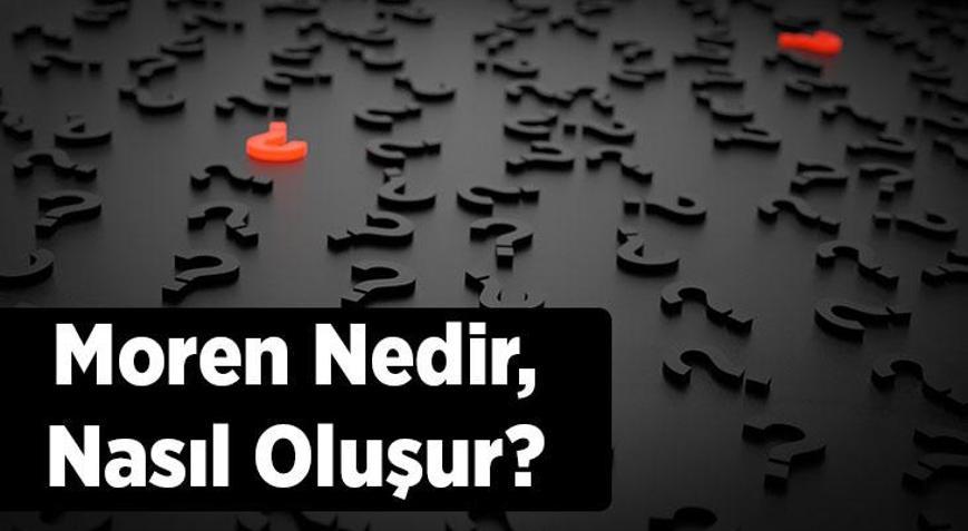 Moren Nedir, Nasıl Oluşur? Moren Toprak Özellikleri Nelerdir Ve Neden ...