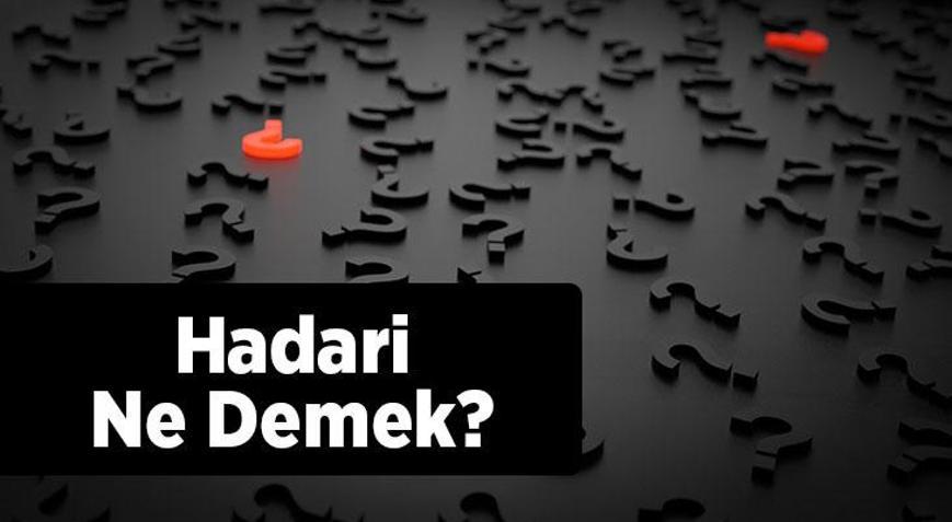 Hadari Ne Demek? Tarihte Hadari Kelimesi Hangi Anlamlarda ...