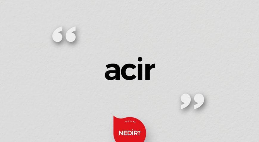 Acir Nedir? - Milliyet Emlak