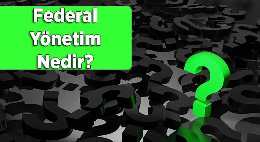 Federal Yönetim Nedir? Federal Devlet Ne Demek, Özellikleri Ve Örnekleri Nelerdir? - En Son ...