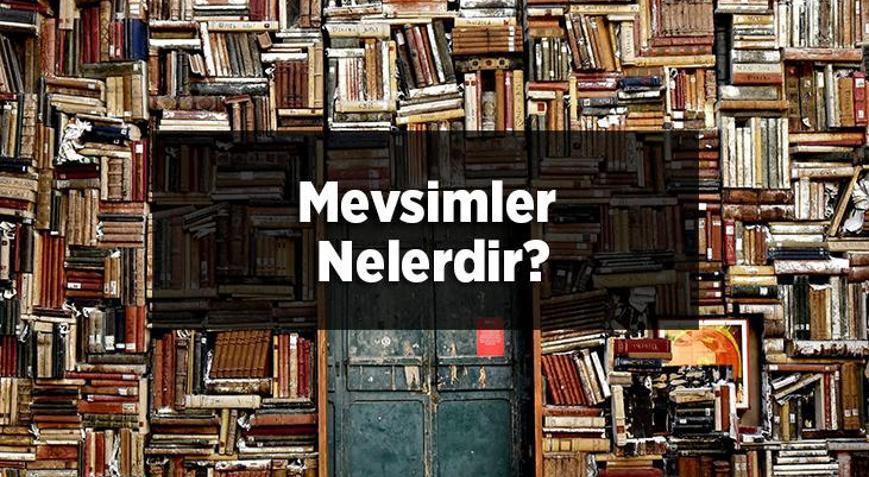 Mevsimler Nelerdir? Sırasıyla Mevsimlerin Ayları Ve Günleri - En Son ...