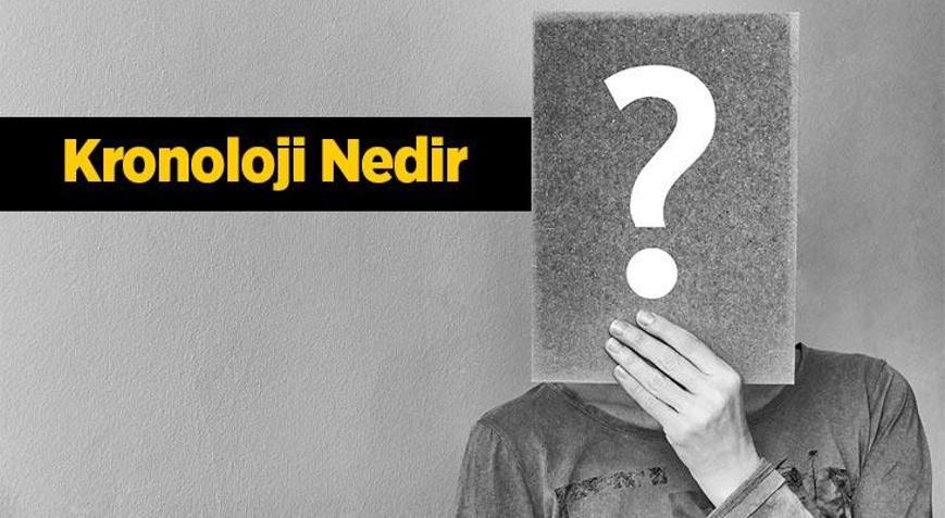 Kronoloji Nedir, Tdk Sözlük Anlamı Ne Demek? Kronolojik Sıralama Nasıl ...