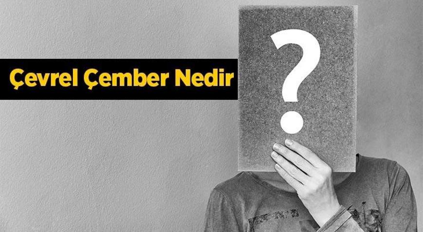 Çevrel Çember Nedir? Kısaca Özellikleri Nelerdir? - En Son Haberler ...