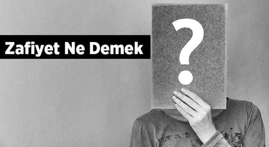 Zafiyet Ne Demek, Tdk Sözlük Anlamı Nedir? - En Son Haberler - Milliyet