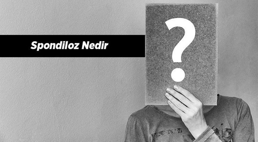Spondiloz Nedir, Neden Olur? Spondiloz Tedavisi Nasıl Yapılır? - En Son ...
