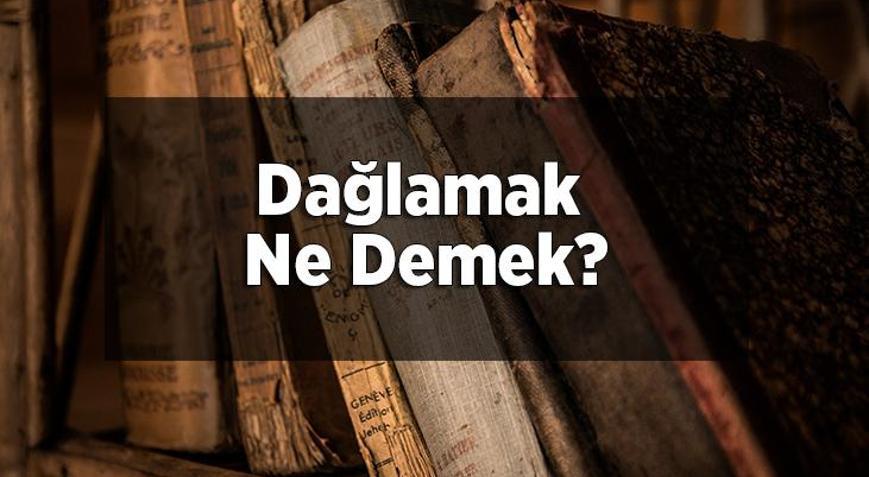 Dağlamak Ne Demek, Tdk Sözlük Anlamı Nedir? Dağlamak Cümle İçinde ...