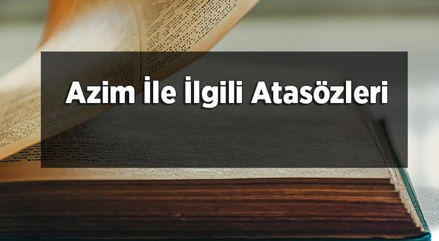 Azim İle İlgili Atasözleri, Deyimler Ve Anlamları Nelerdir? - En Son ...