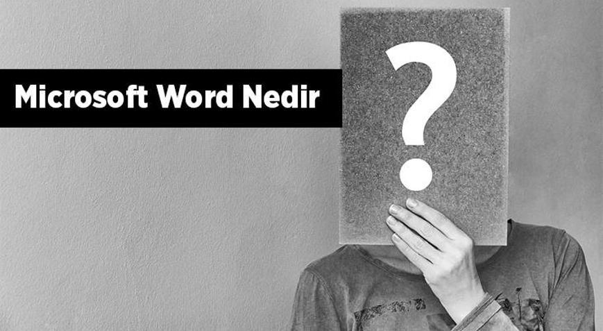 Microsoft Word Nedir, Ne İşe Yarar? Ms Word Nasıl Kullanılır? - En Son ...