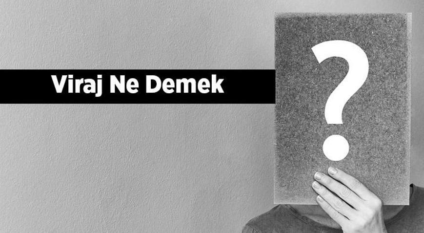 Viraj Ne Demek, Tdk Sözlük Anlamı Nedir? Viraja Güvenli Girme Yolları...